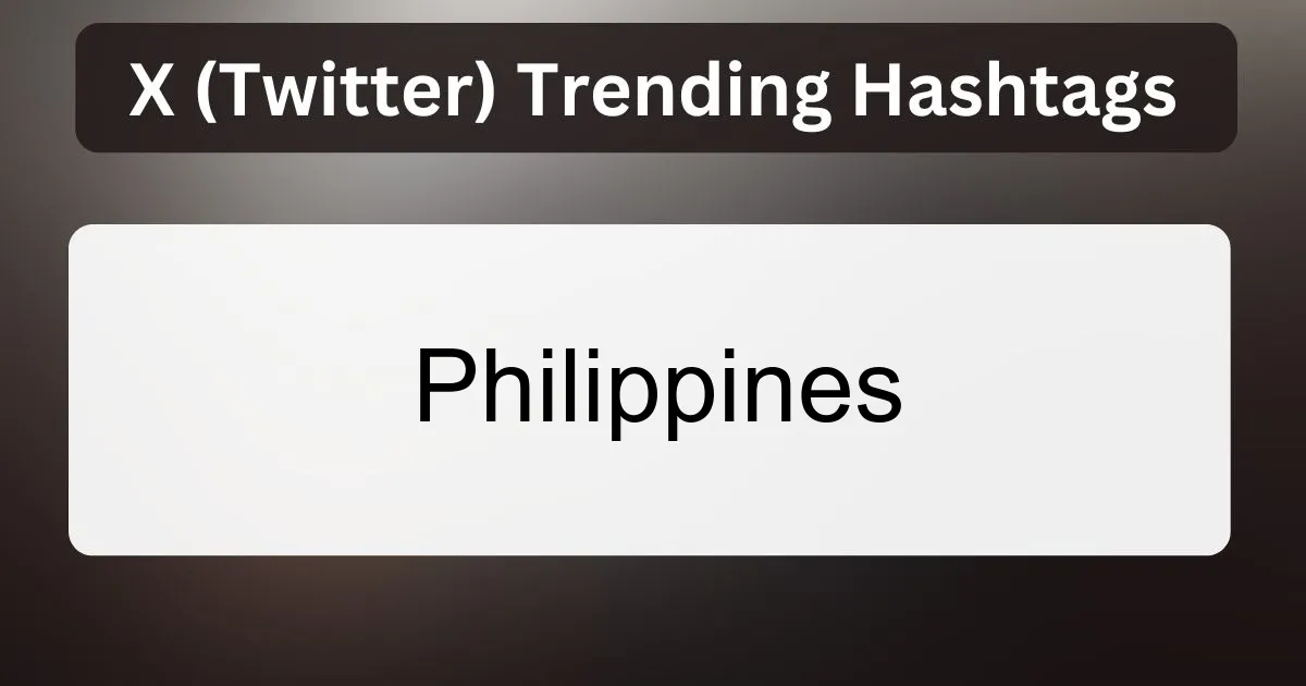 Philippines Trending Hashtag And Topics On Twitter X