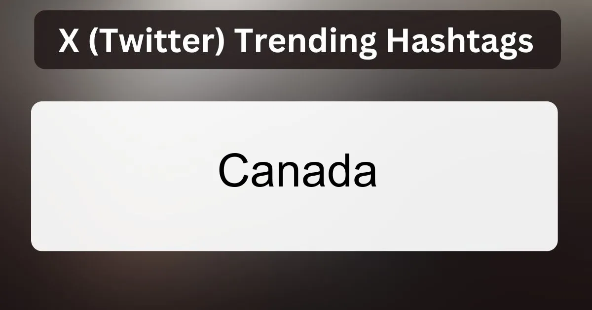 Canada Trending Hashtag And Topics On Twitter X